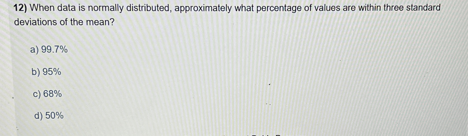 Solved When data is normally distributed, approximately what | Chegg.com
