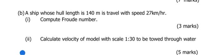 Solved (b) A ship whose hull length is 140 m is travel with | Chegg.com