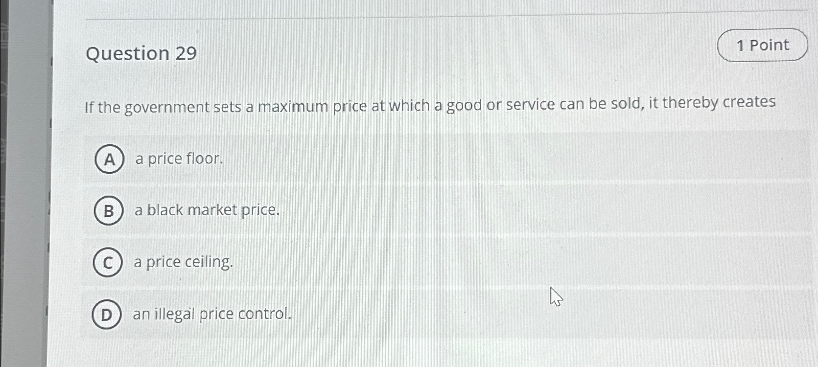 Solved Question 29If the government sets a maximum price at | Chegg.com
