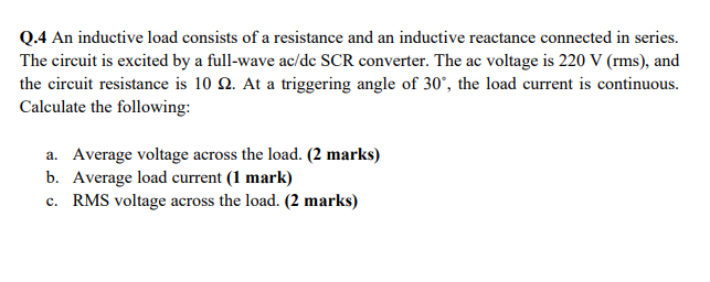 Solved Q. 4 ﻿An inductive load consists of a resistance and | Chegg.com