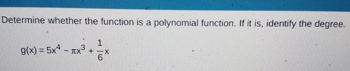 Solved Determine whether the function is a polynomial | Chegg.com