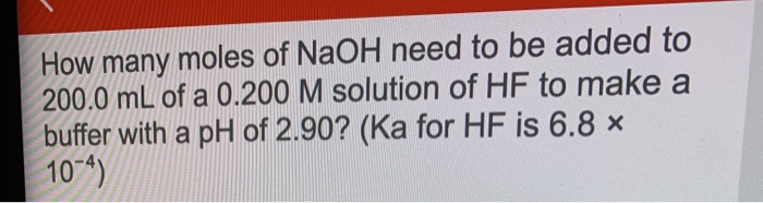 Solved How many moles of NaOH need to be added to 200.0 mL | Chegg.com
