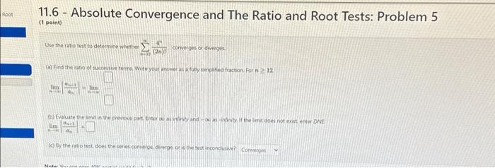 Solved 11.6 - Absolute Convergence and The Ratio and Root | Chegg.com