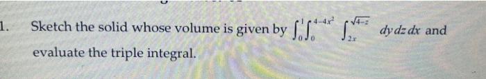 Solved Sketch the solid whose volume is given by | Chegg.com