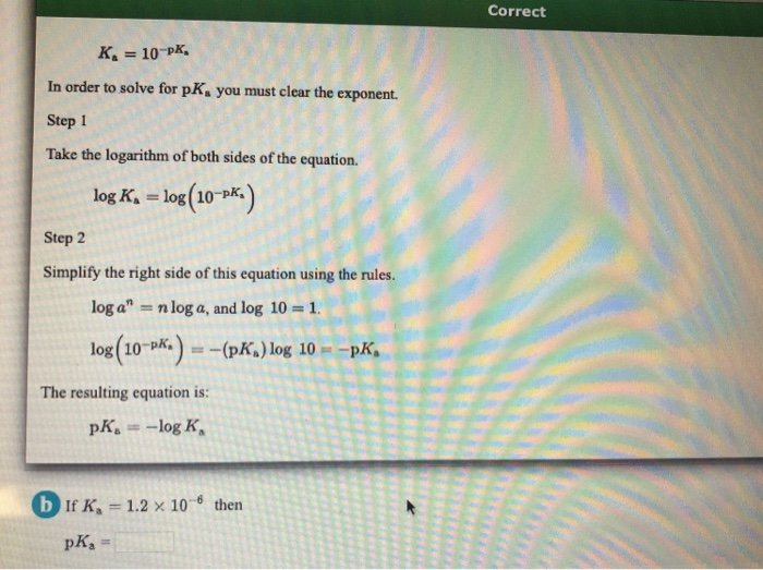 Solved Correct K = 10-PK, In order to solve for pK, you must | Chegg.com