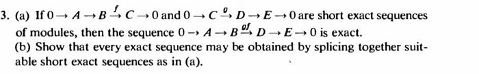 Solved (a) If 0→A→B→fC→0 and 0→C→0D→E→0 are short exact | Chegg.com