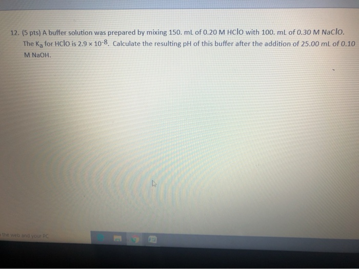 Solved 12. (5 pts) A buffer solution was prepared by mixing | Chegg.com