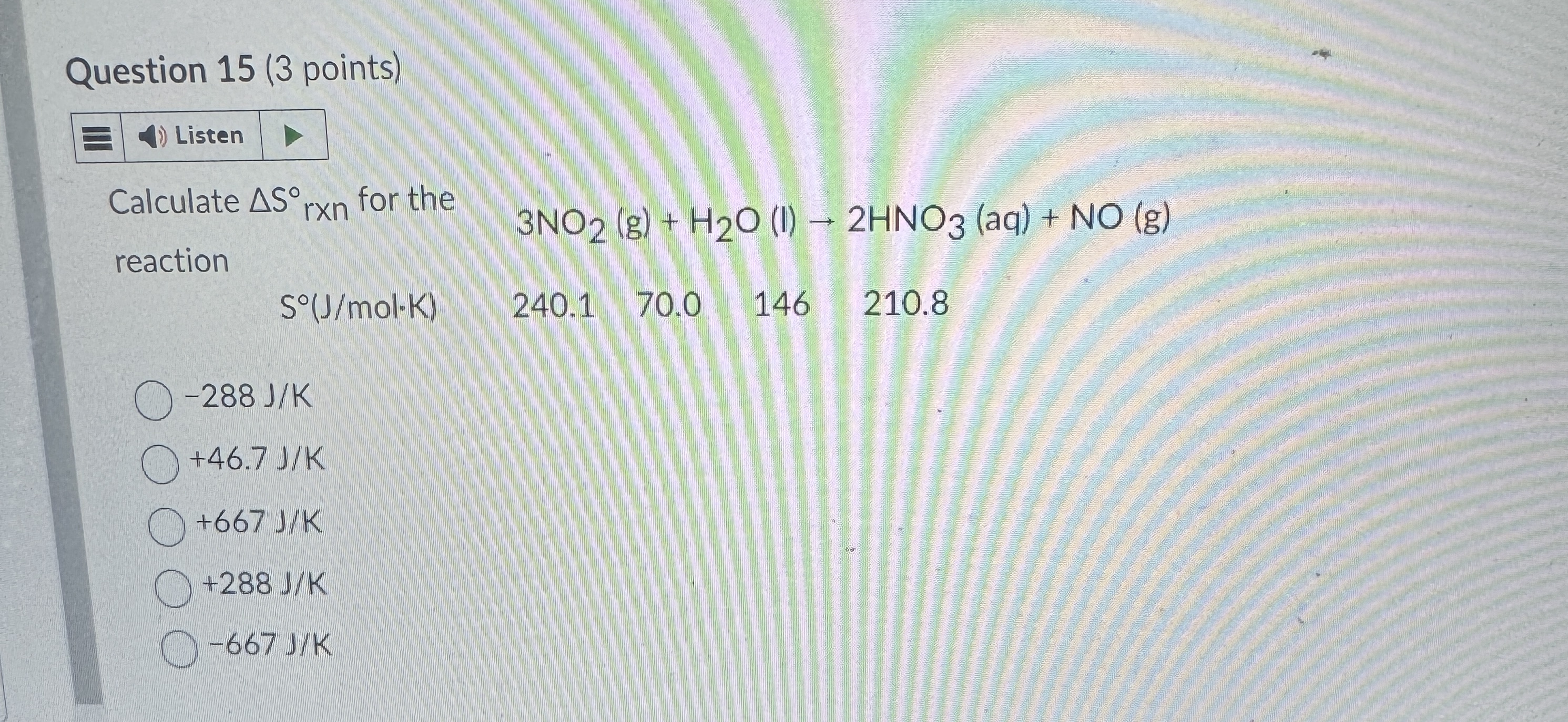 Solved Question 15 (3 ﻿points)Calculate ΔS°rxn ﻿for | Chegg.com