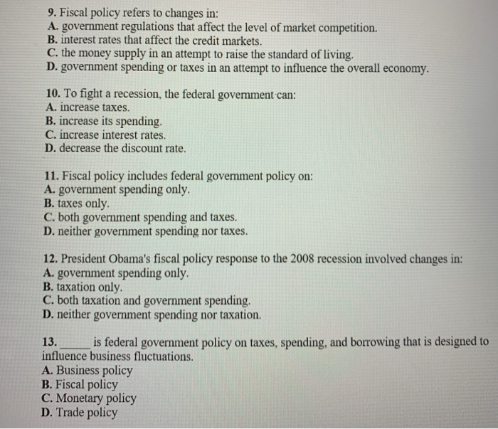 Solved 9. Fiscal policy refers to changes in: A. government | Chegg.com