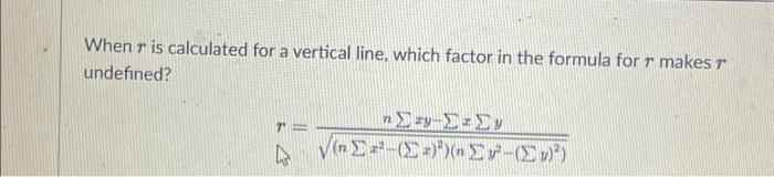 Solved When r is calculated for a vertical line, which | Chegg.com