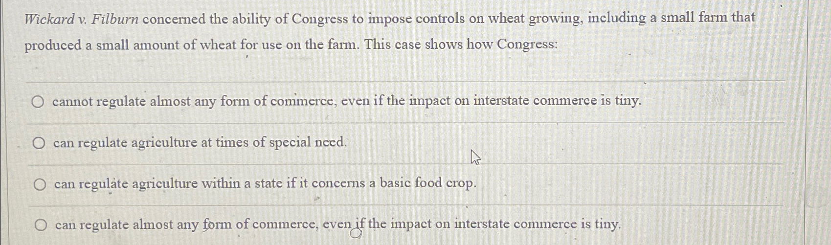 Solved Wickard v. ﻿Filburn concerned the ability of Congress | Chegg.com