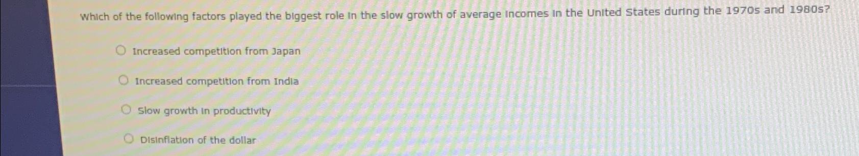 Solved Which of the following factors played the biggest | Chegg.com