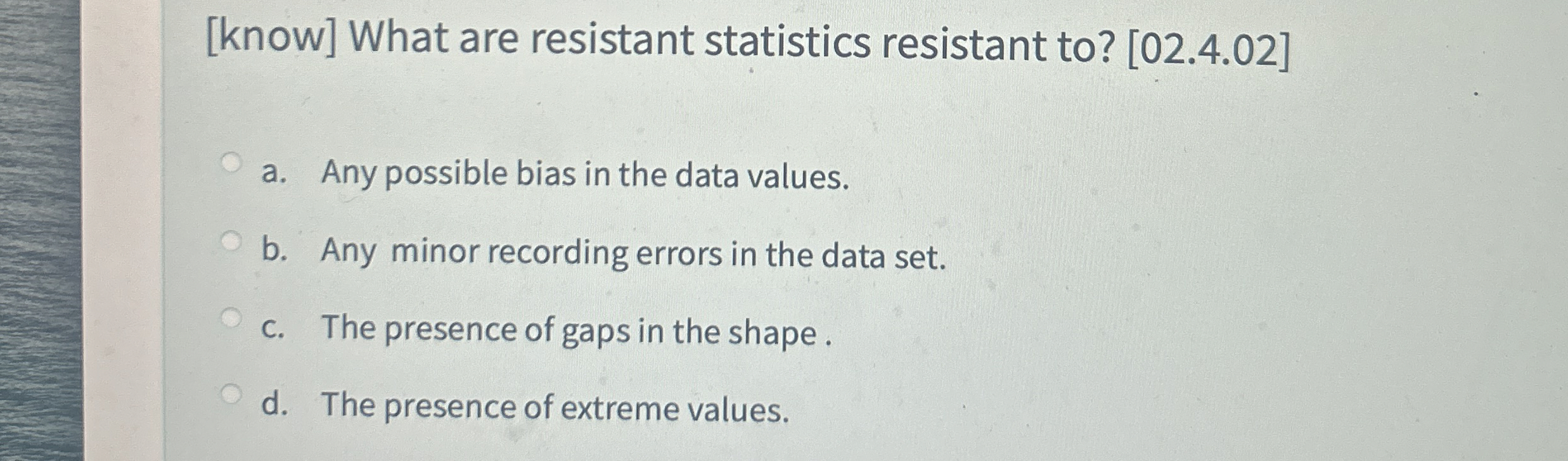 Solved [know] ﻿What are resistant statistics resistant | Chegg.com