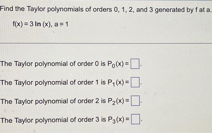 Solved Find the Taylor polynomials of orders 0, 1, 2, and 3 | Chegg.com