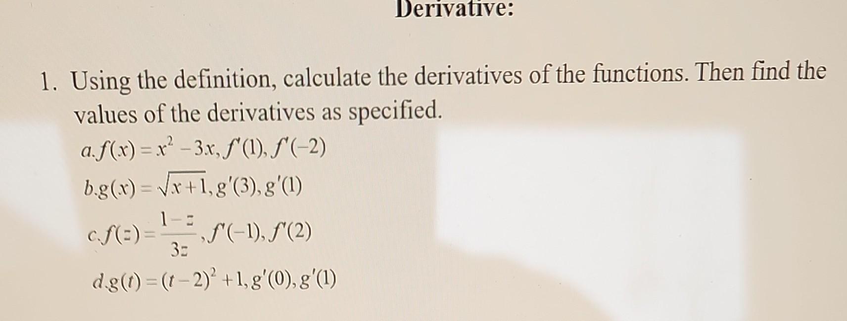 Solved 1. Using the definition, calculate the derivatives of | Chegg.com