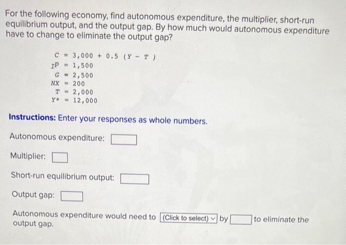 Solved For the following economy, find autonomous | Chegg.com