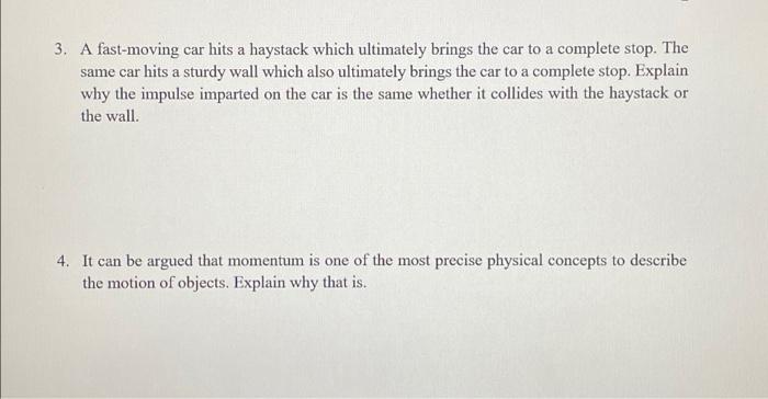 Solved 3. A fast-moving car hits a haystack which ultimately | Chegg.com
