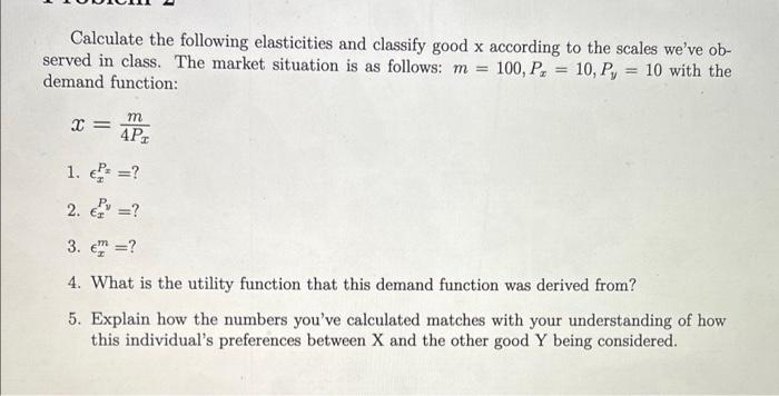 Solved Calculate the following elasticities and classify | Chegg.com