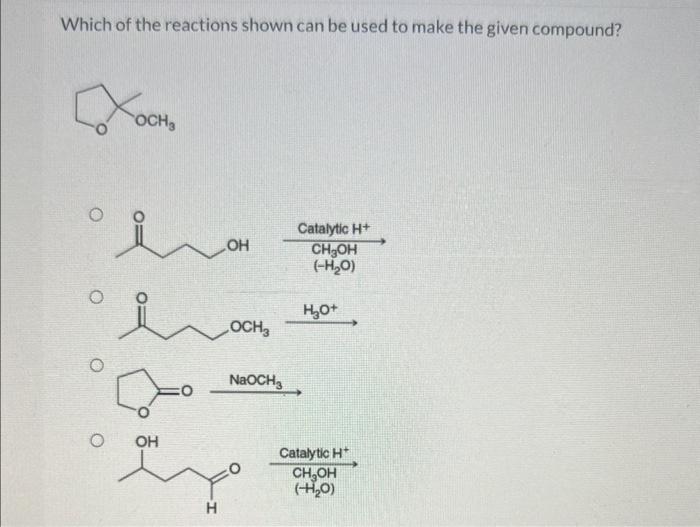 Solved Which of the reactions shown can be used to make the | Chegg.com