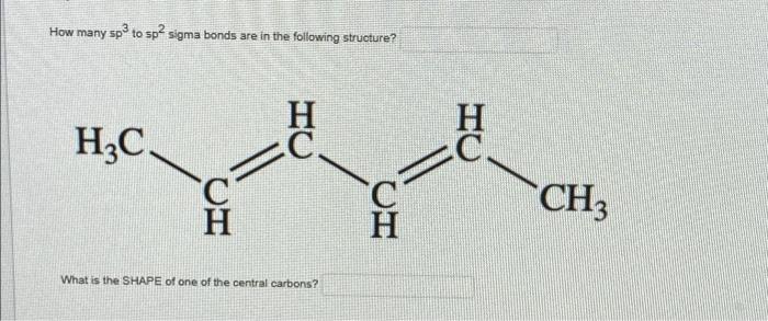 Solved How many sp3 to spsigma bonds are in the following | Chegg.com