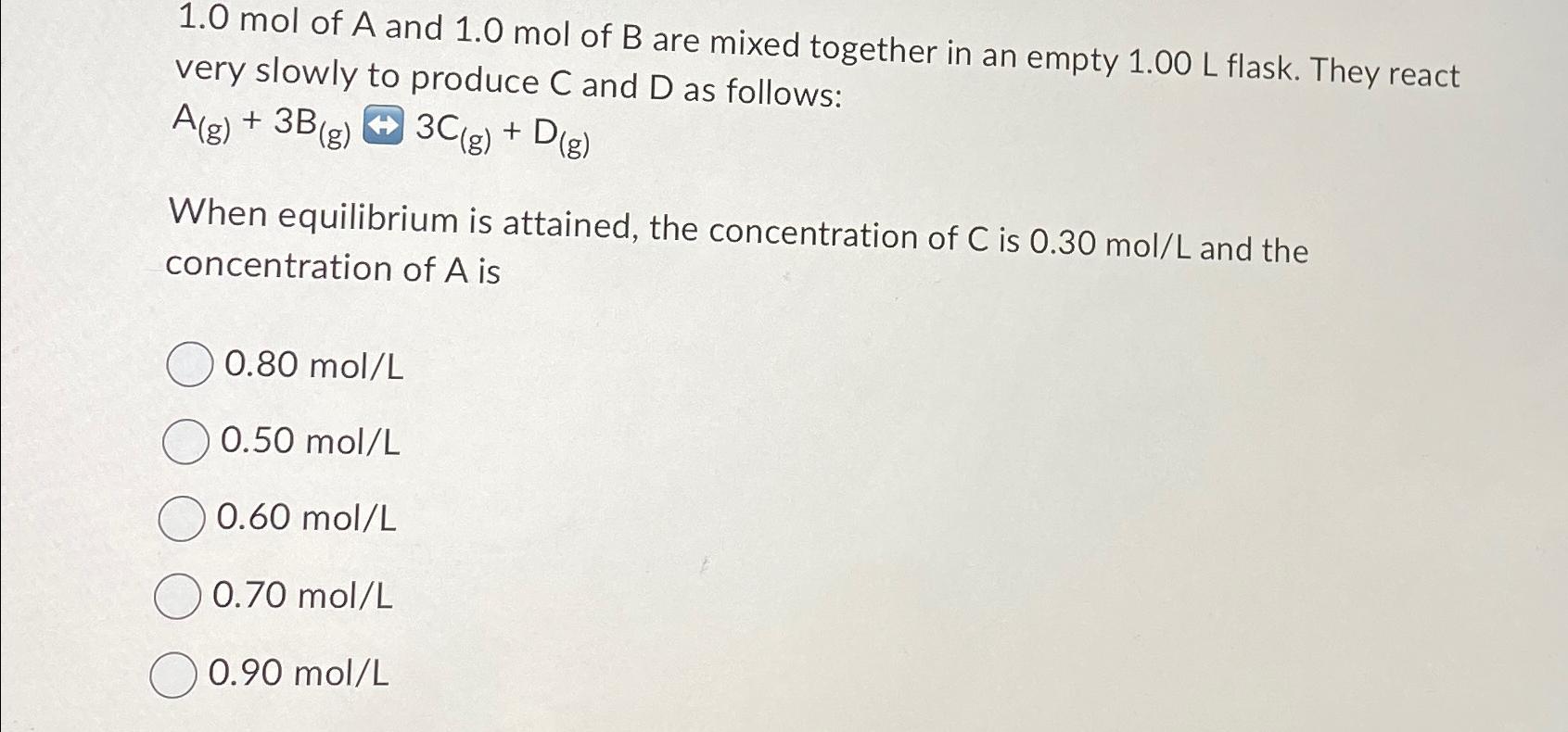 Solved 1.0mol of A and 1.0mol of B ﻿are mixed together in an | Chegg.com