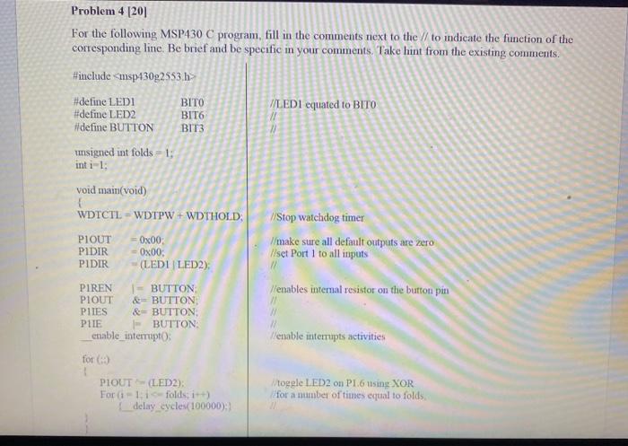 Solved Problem 4 [20] For the following MSP430 C program, | Chegg.com