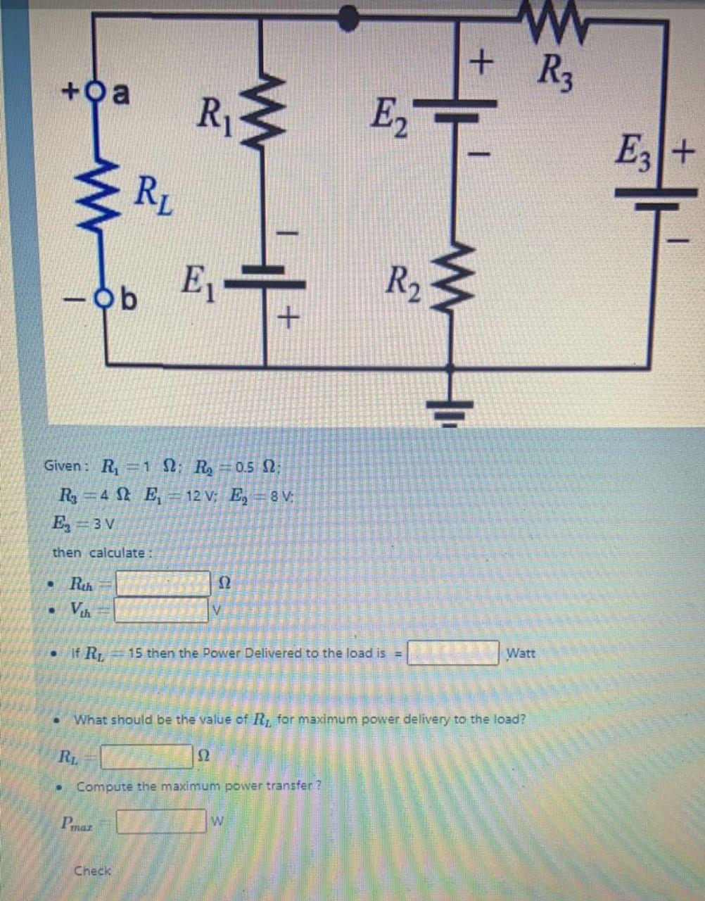 Solved + R3 +0a RU w E2 E3 + RL - - Ob E- R2 + HB Given: R=1 | Chegg.com