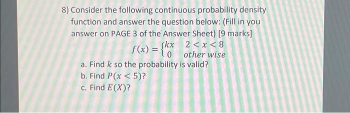 Solved 8) Consider the following continuous probability | Chegg.com