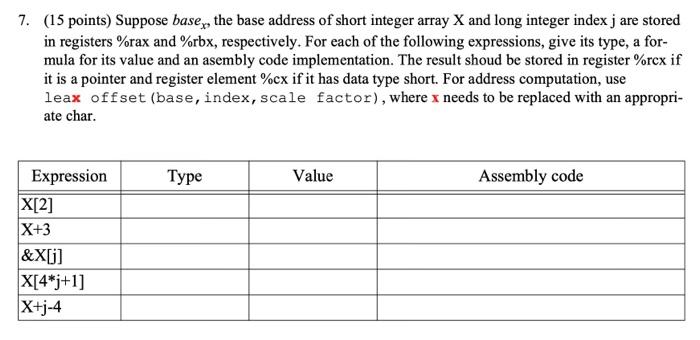 Solved 7. (15 points) Suppose base x, the base address of | Chegg.com