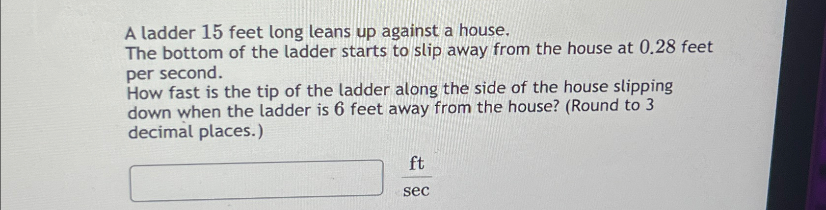 Solved A ladder 15 ﻿feet long leans up against a house.The | Chegg.com