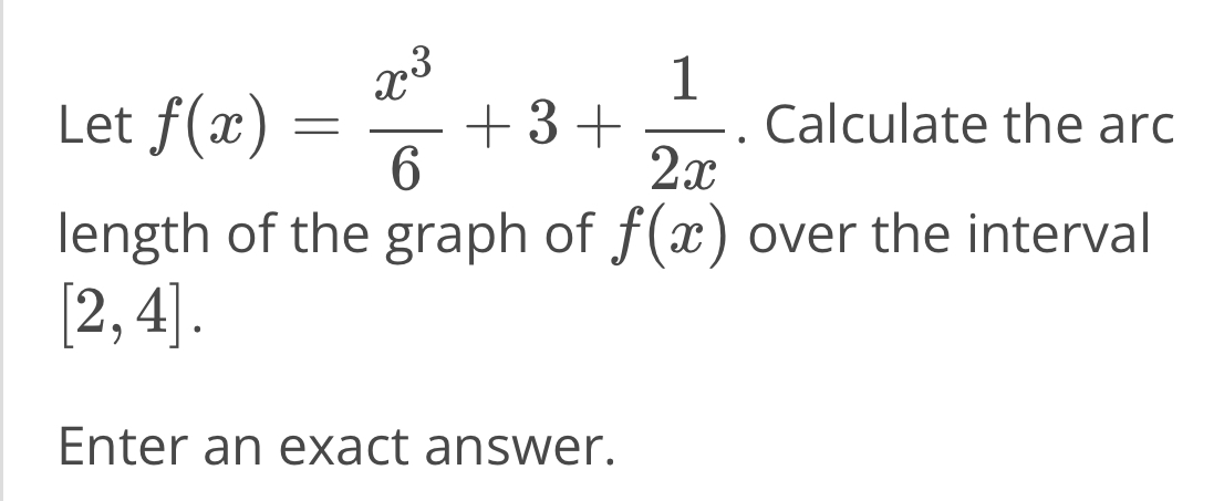 Solved Let f(x)=x36+3+12x. ﻿Calculate the arc length of the | Chegg.com