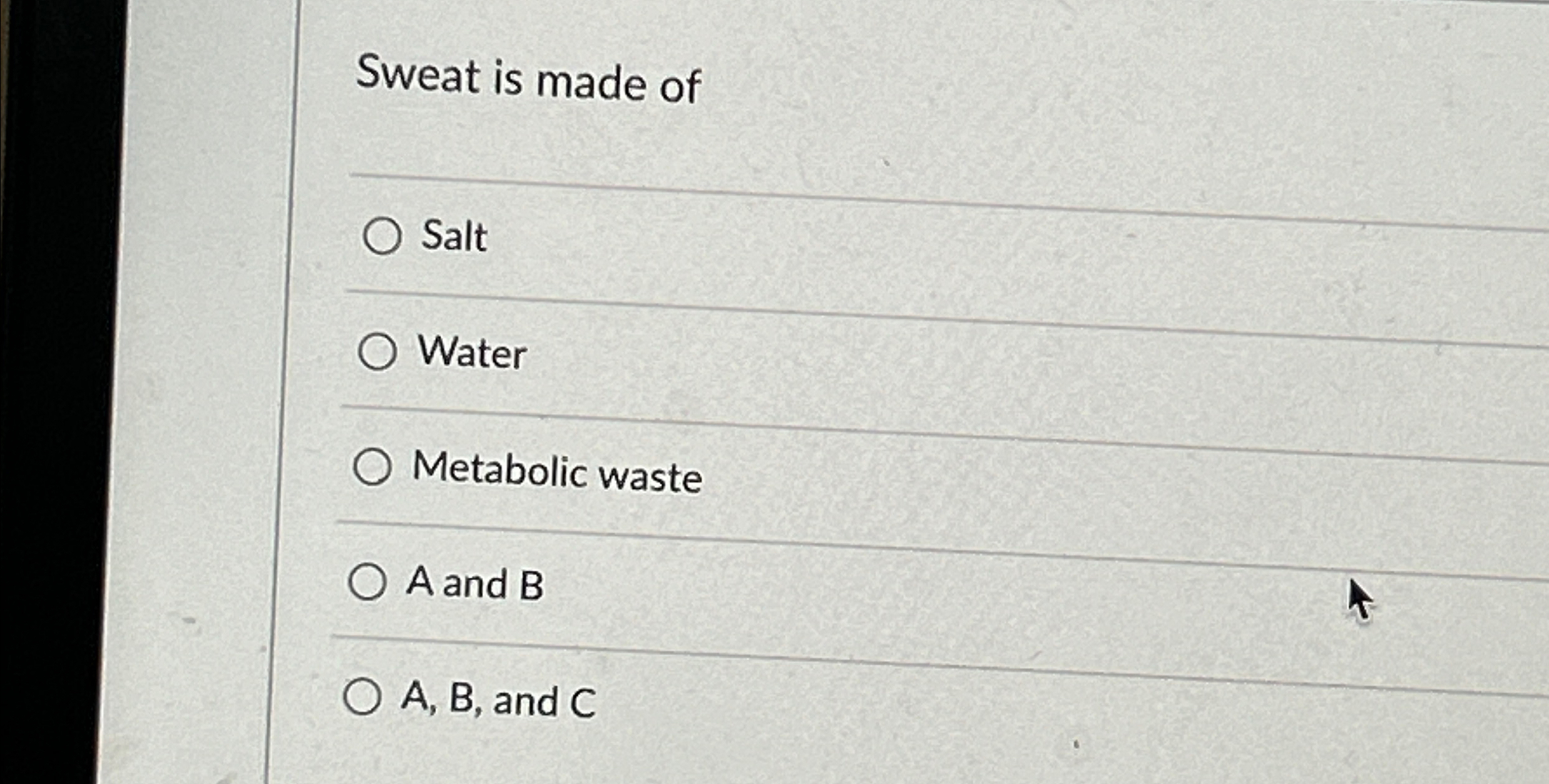 Solved Sweat is made ofSaltWaterMetabolic wasteA and BA, ﻿B, | Chegg.com