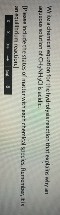 Solved Write a chemical equation for the hydrolysis reaction | Chegg.com