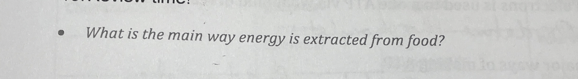 Solved What is the main way energy is extracted from food? | Chegg.com