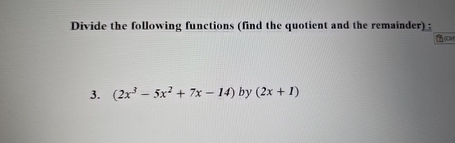 Solved Divide the following functions (find the quotient and | Chegg.com