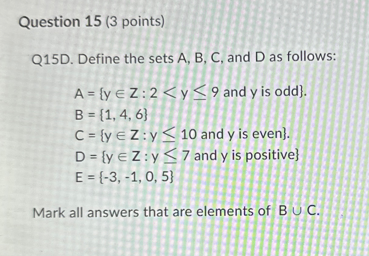 Solved Question 15 (3 ﻿points)Q15D. ﻿Define the sets A, ﻿B, | Chegg.com