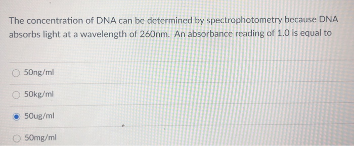 Solved The concentration of DNA can be determined by | Chegg.com