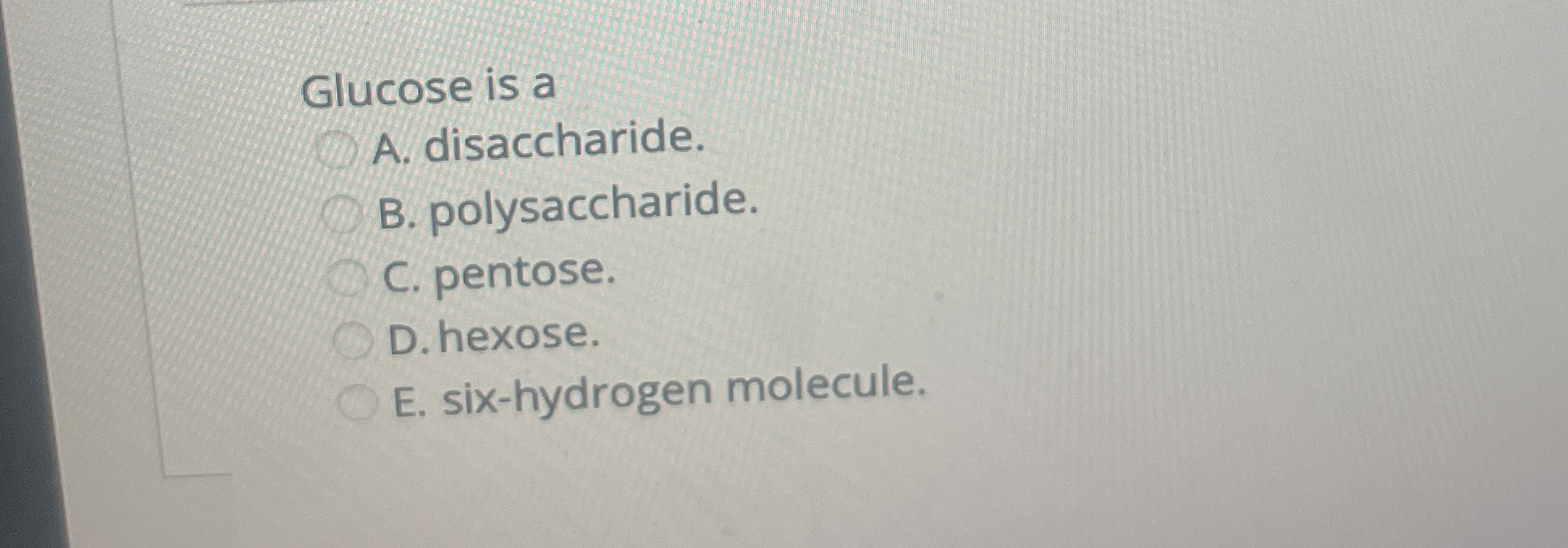 Solved ucose is aA. ﻿disaccharide.B. ﻿polysaccharide.C. | Chegg.com