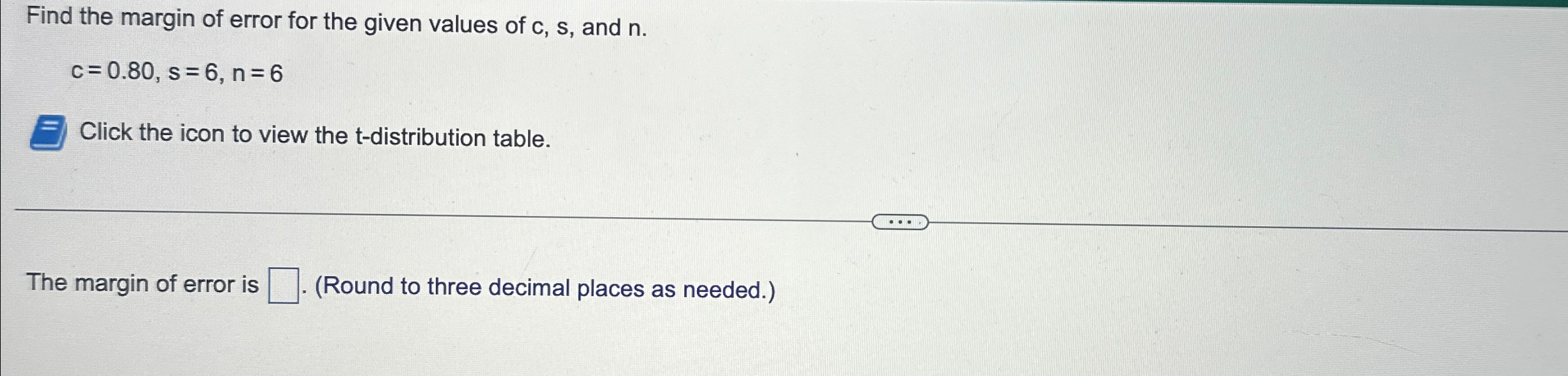 Solved Find the margin of error for the given values of c,s, | Chegg.com