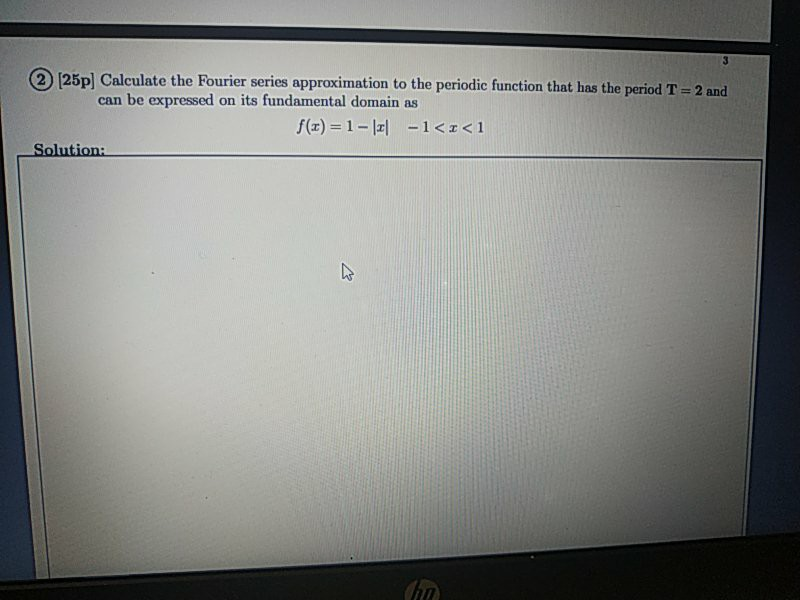 Solved 2 (25p) Calculate the Fourier series approximation to | Chegg.com