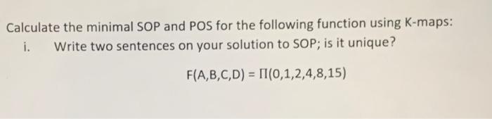 Solved Calculate the minimal SOP and POS for the following | Chegg.com