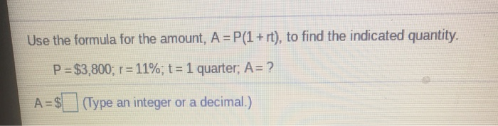 Solved Use the formula for the amount, A = P(1 + rt), to | Chegg.com