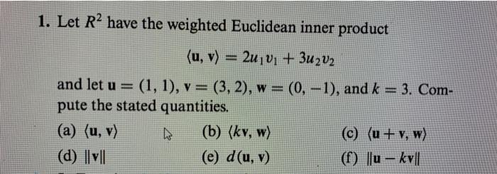 Solved 1. Let R² have the weighted Euclidean inner product | Chegg.com
