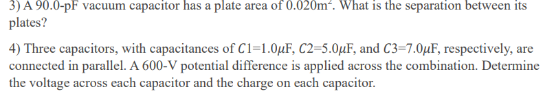 Solved A 90.0-pF ﻿vacuum capacitor has a plate area of | Chegg.com