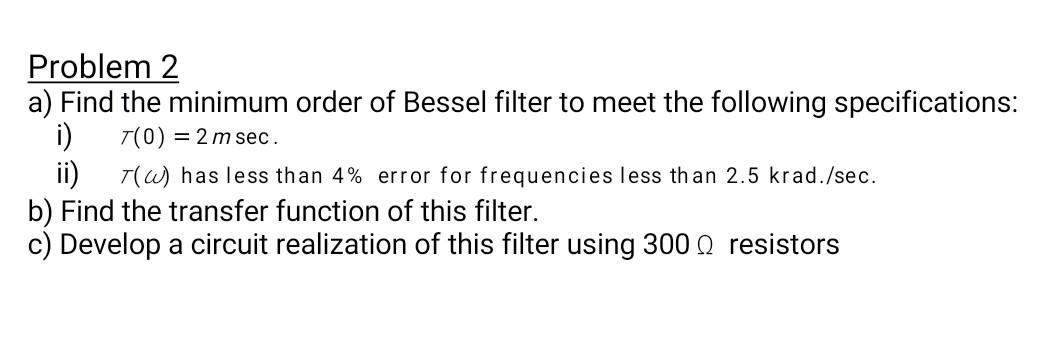 Solved Problem 2 a) Find the minimum order of Bessel filter | Chegg.com