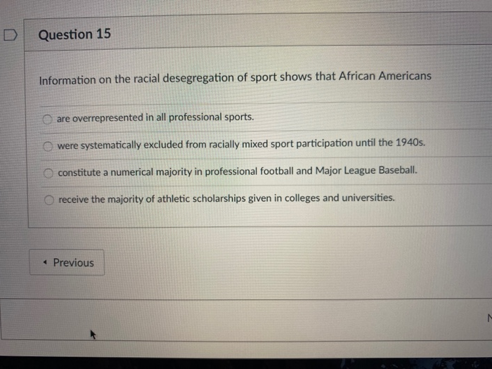 Solved Question 15 Information on the racial desegregation | Chegg.com