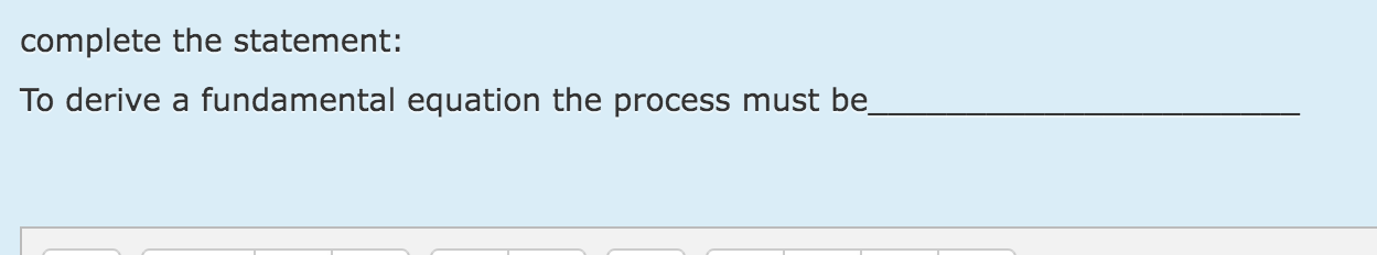 Solved complete the statement:To derive a fundamental | Chegg.com
