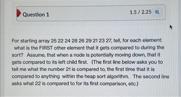 Solved For starting array 25 22 24 28 26 29 21 23 27, tell, | Chegg.com