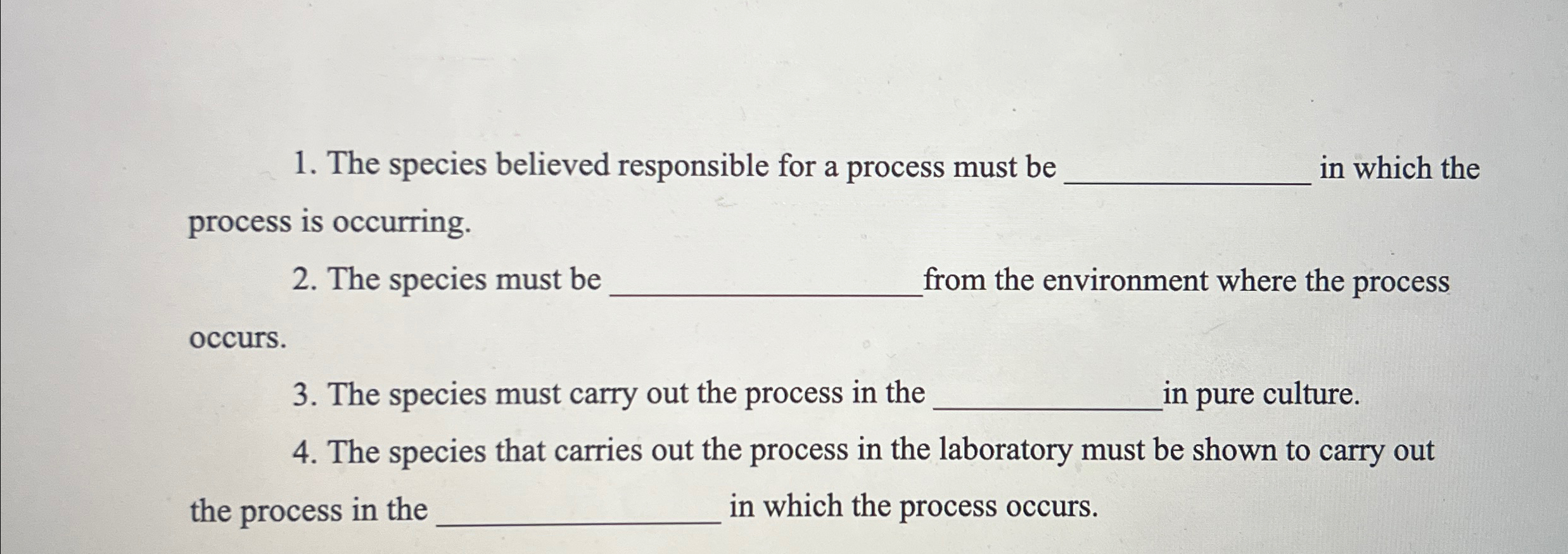 Solved The species believed responsible for a process must | Chegg.com