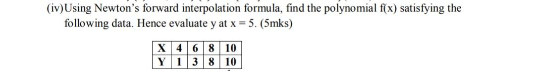 Solved (iv)Using Newton's forward interpolation formula, | Chegg.com